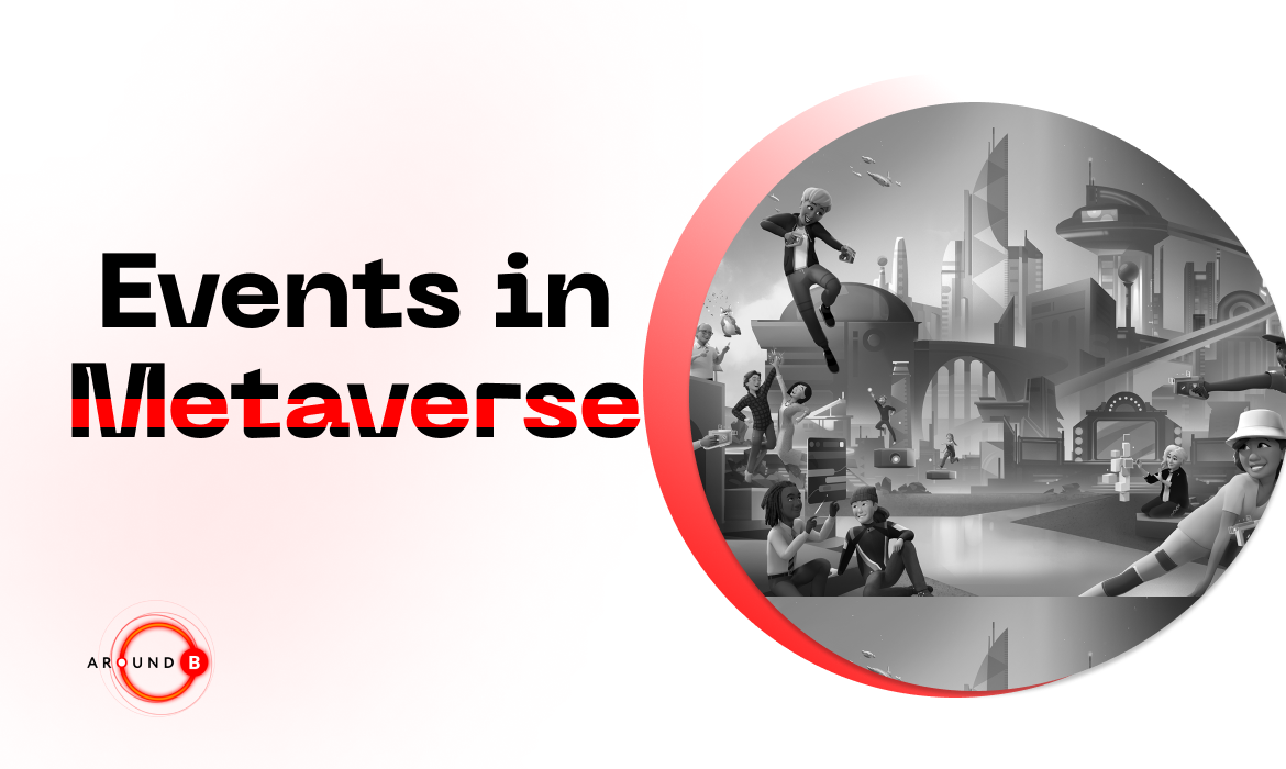 Metaverse transforms the event industry - AroundB | Fintech & Crypto ...
