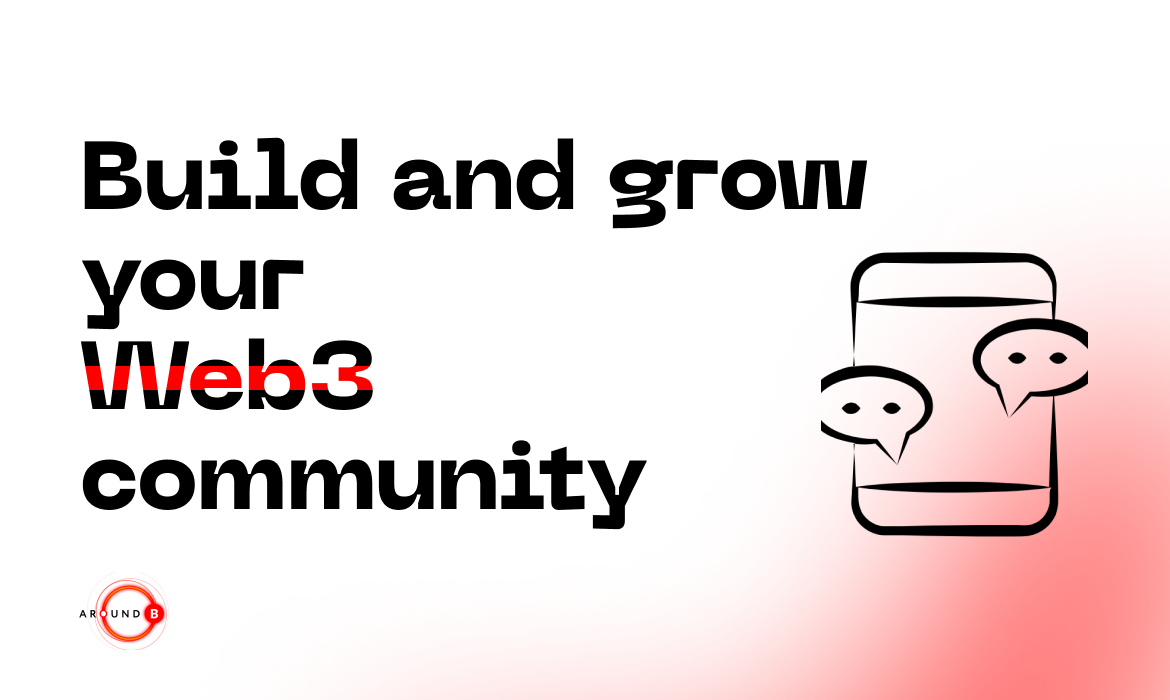 How to Build and grow your Web3 Community - AroundB | Fintech & Crypto ...